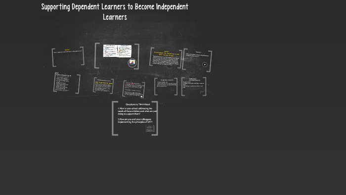 Supporting Dependent Learners to Become Independent Learners by ...