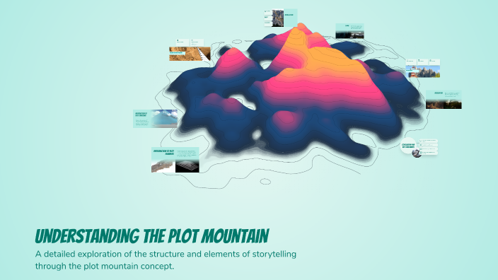 Understanding the Plot Mountain by Riley Murphy on Prezi
