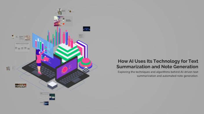 How AI Uses Its Technology for Text Summarization and Note Generation ...