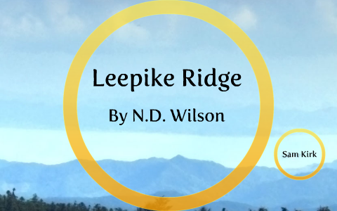 Leepike Ridge by sam kirk on Prezi