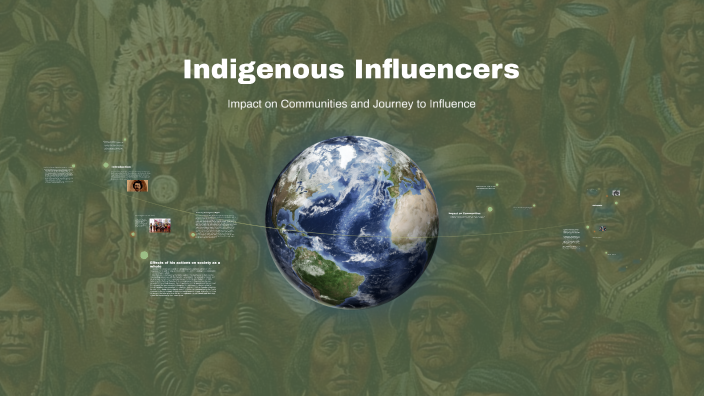 Indigenous Influencers by audrey ashley komon mougang on Prezi