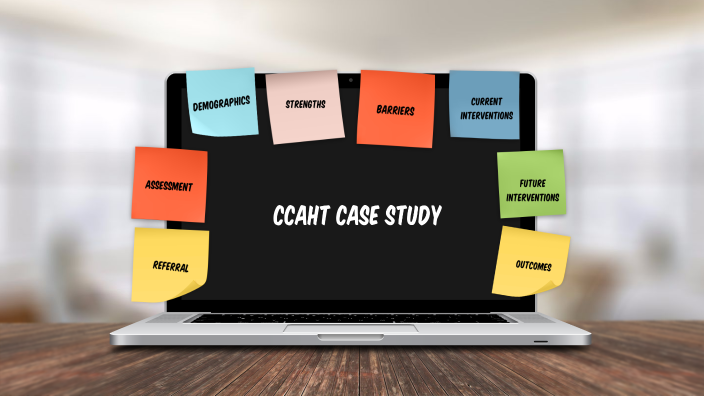 CCAHT Case Study by Alyssa Parton on Prezi