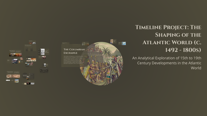 Timeline Project: The Shaping of the Atlantic World (c. 1492 - 1800s ...
