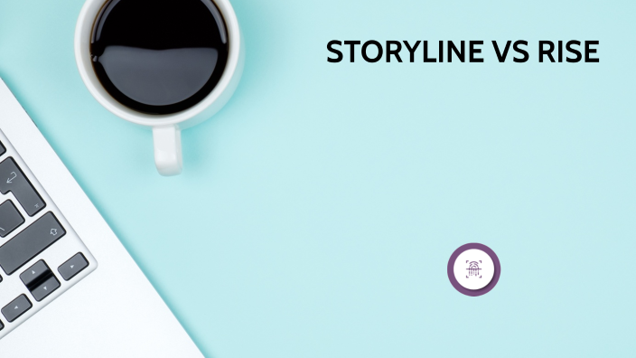 Storyline VS Rise by Barbie Barbieto on Prezi