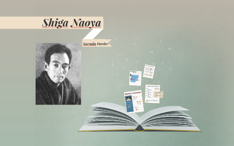 Shiga Naoya by Karmila Harder on Prezi