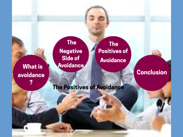 The Positives of Avoidance by Fatimah Fite on Prezi