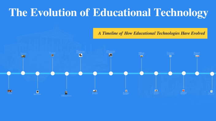 The Evolution of Educational Technology by Laura Casas on Prezi