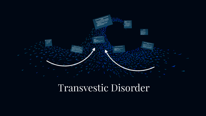 Transvestic Disorder by Katie Moran on Prezi