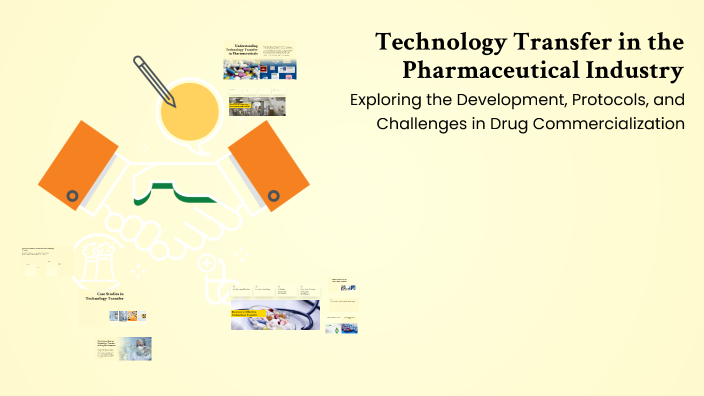 Technology Transfer in the Pharmaceutical Industry by Sagar G on Prezi