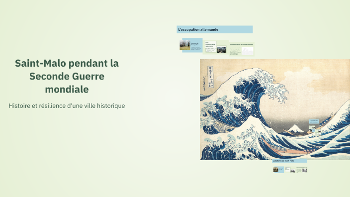 Saint-Malo pendant la Seconde Guerre mondiale by laura stefanoni on Prezi