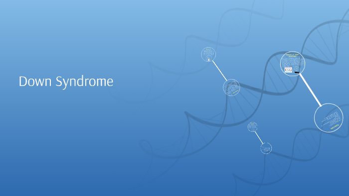 Down Syndrome by Marium Chaudhry on Prezi