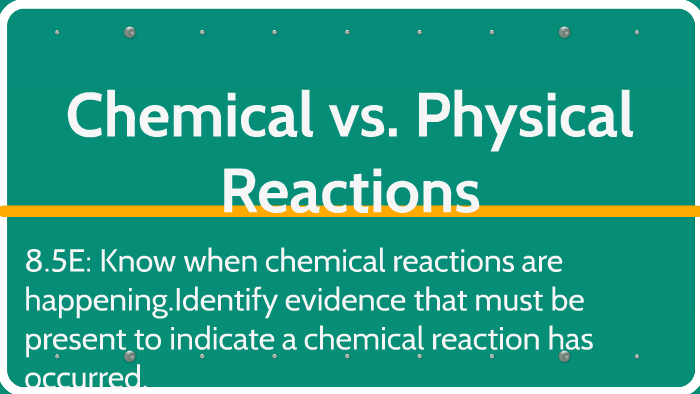 Chemical vs. Physical Reactions by genesis rodriguez on Prezi
