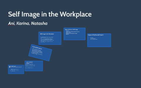 Self Image in the Workplace by Ani Lucas on Prezi