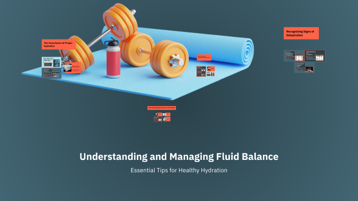 Understanding and Managing Fluid Balance by Deborah Thiruselven on Prezi
