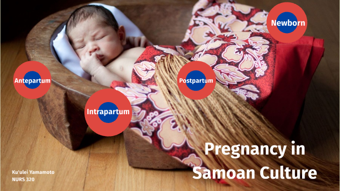 Pregnancy in Samoan Culture by Ku'ulei Yamamoto on Prezi