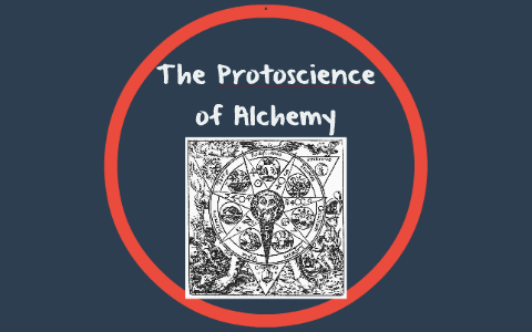 The Protoscience of Alchemy by Mateo Fortich on Prezi