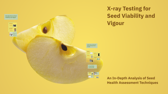 X-ray Testing for Seed Viability and Vigour by Archit Singh on Prezi