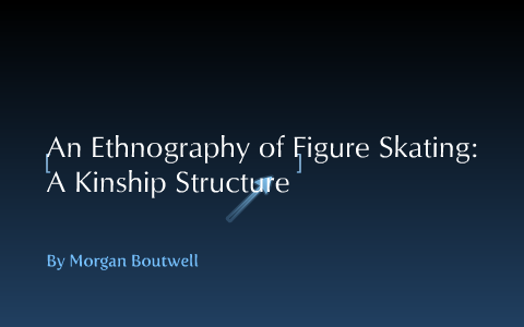 An Ethnography of the Figure Skating Community: A Kinship Structure by ...