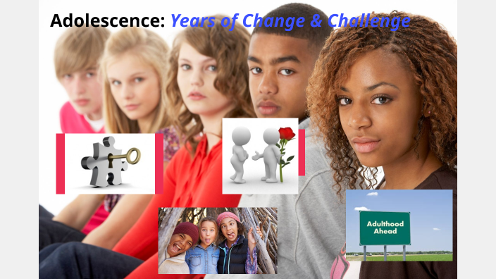 Stages of Adolescent Development by John Wolfe on Prezi