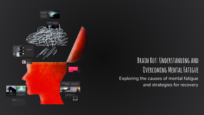 Brain Rot: Understanding and Overcoming Mental Fatigue by Bryce ...