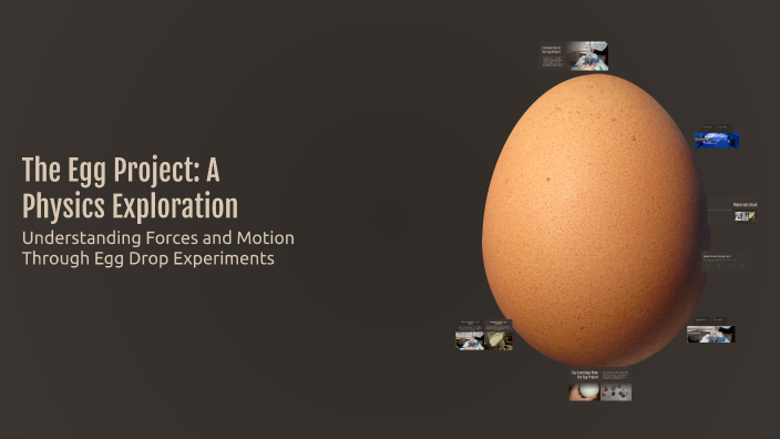 The Egg Project: A Physics Exploration by ANDREA AGUILAR on Prezi