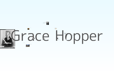 Grace Hopper by Morgan Vittatoe on Prezi