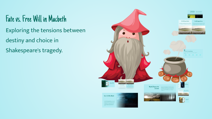Fate vs. Free Will in Macbeth by sawsan kamarelddine on Prezi