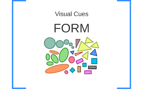 Visual Cues: Form by on Prezi