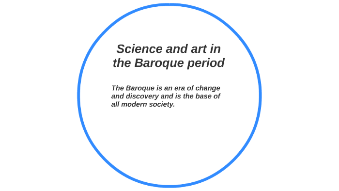 Science and art in the Baroque period by oliver lardner on Prezi