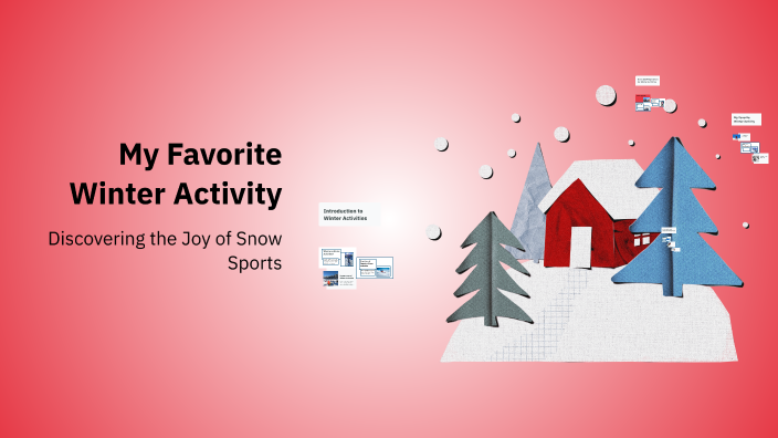 My Favorite Winter Activity by WolfGamingZ on Prezi