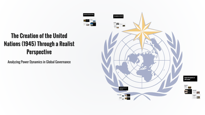 The Creation of the United Nations (1945) Through a Realist Perspective ...