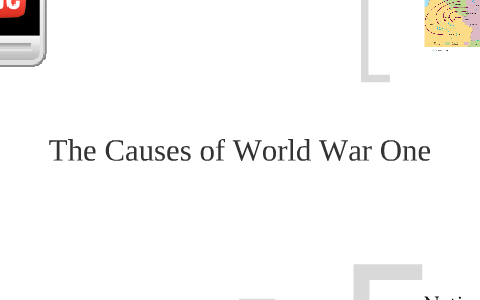 The causes of World War One: Basic overview by adam osborne on Prezi