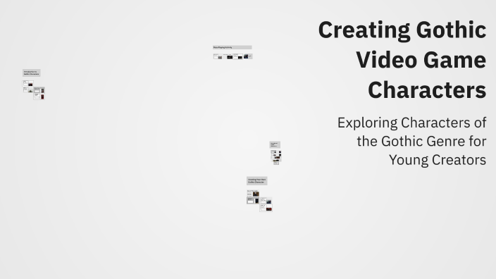 Creating Gothic Video Game Characters by Emma Gordon on Prezi