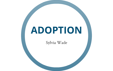 Adoption by Sylvia Wade on Prezi