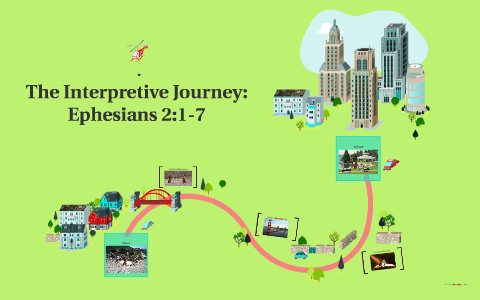 The Interpretive Journey: Ephesians 2:1-7 by Valentina Korepanova on Prezi