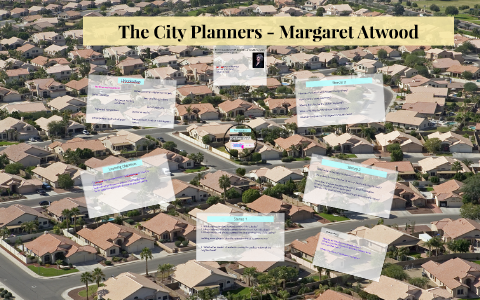The City Planners - Margaret Atwood by Claire Tierney on Prezi