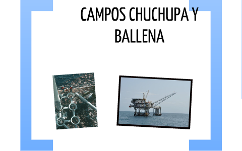 chuchupa y ballena by PEDRO LUIS AGUILLON BALLESTEROS on Prezi