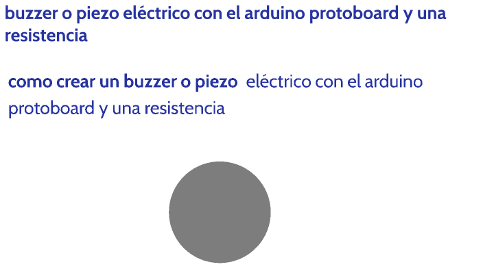 buzzer o piezo eléctrico con el arduino protoboard y una resistencia by ...
