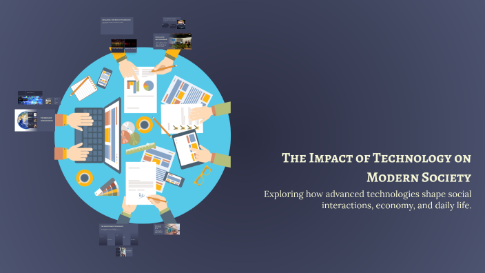 The Impact of Technology on Modern Society by Dehan El Dura on Prezi