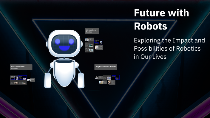 Future with Robots by Priyanshu Sanghi on Prezi