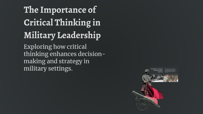 The Importance of Critical Thinking in Military Leadership by kartik ...
