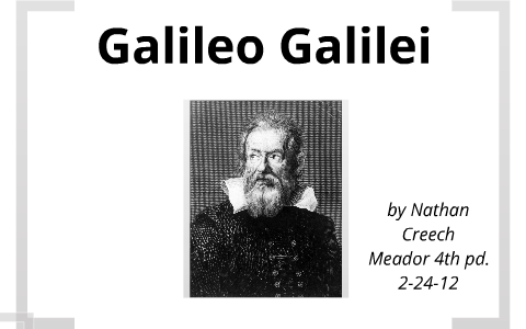 Galileo Galilei by Nathan Creech on Prezi