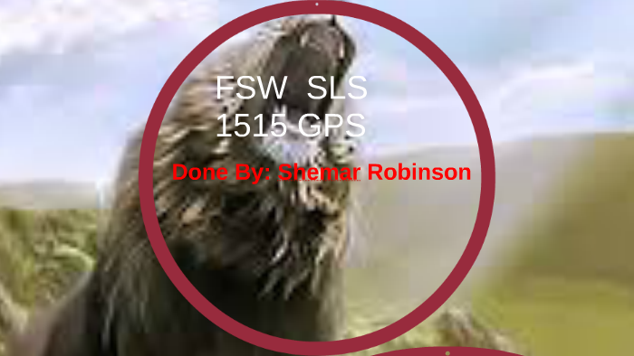 FSW SLS 1515 GPS by Shemar Robinson on Prezi