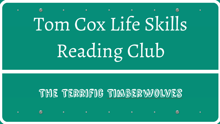 Tom Cox Intermediate Life Skills Club by lexi reams on Prezi