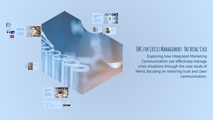 IMC for Crisis Management: The Heinz Case by Esraa Motiea on Prezi