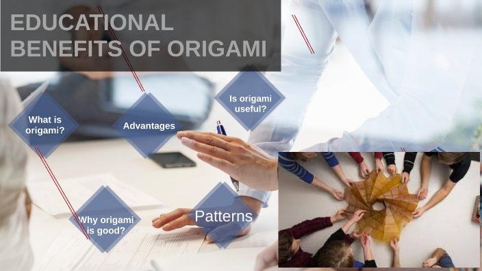EDUCATIONAL BENEFITS OF ORIGAMI by T.H. GUNASEKARA on Prezi