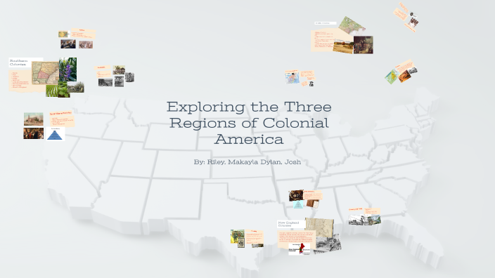 Exploring the Three Regions of Colonial America by Riley Leeser on Prezi
