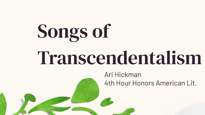 Songs of Transcendentalism by Ari Hickman on Prezi
