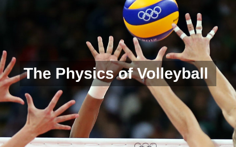 The Physics of Volleyball by Mia Vazquez on Prezi