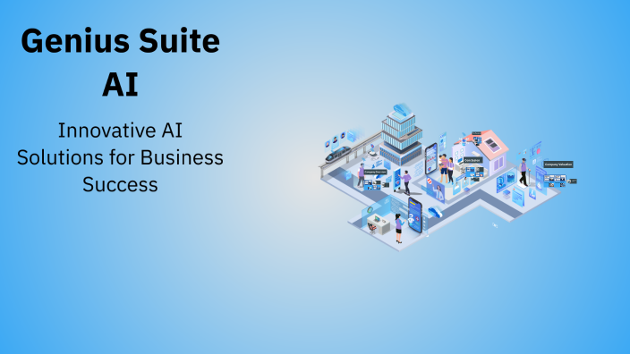 Genius Suite AI by pavan manzoor on Prezi